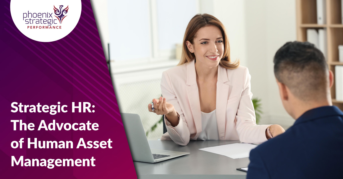 Strategic HR: The Advocate of Human Asset Management